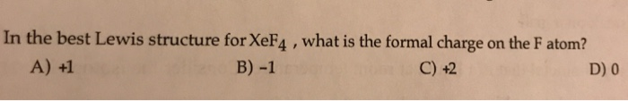 Solved In the best Lewis structure for XeF4,what is the | Chegg.com