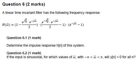 Solved Question 6 (2 marks) A linear time invariant filter | Chegg.com