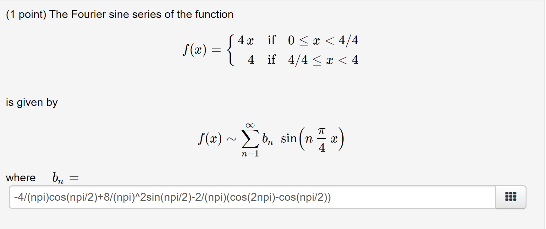 Solved (1 point) The Fourier sine series of the function | Chegg.com