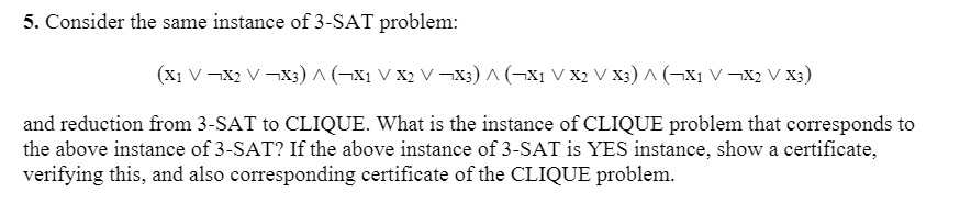 Solved 5. Consider the same instance of 3-SAT problem: (x1 | Chegg.com