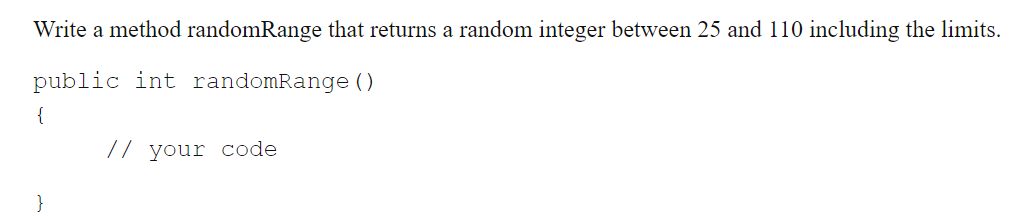 Solved Write a method randomRange that returns a random | Chegg.com