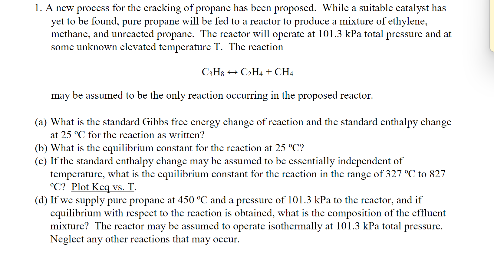 Solved 1. A new process for the cracking of propane has been | Chegg.com