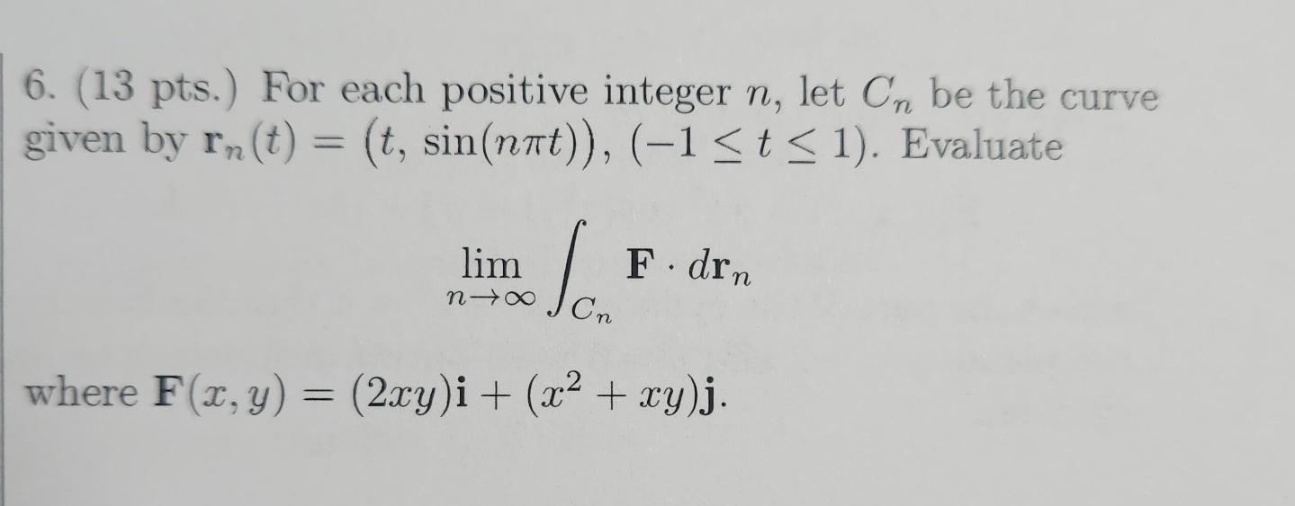 Solved 6. (13 pts.) For each positive integer n, let Cn be | Chegg.com
