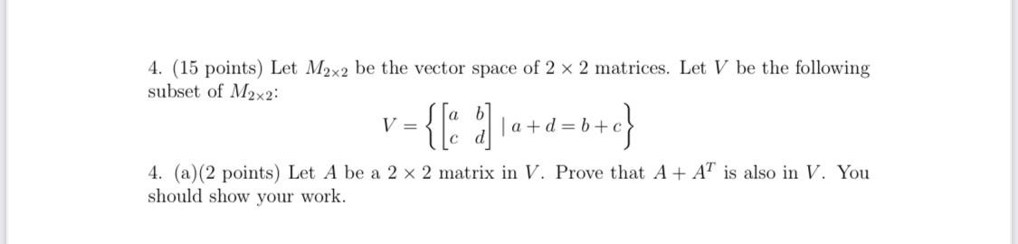 Solved 4. (15 points) Let M2x2 be the vector space of 2 x 2 | Chegg.com