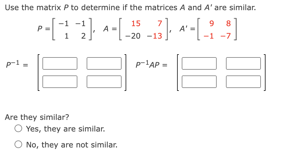 Solved Use the matrix P to determine if the matrices A and | Chegg.com