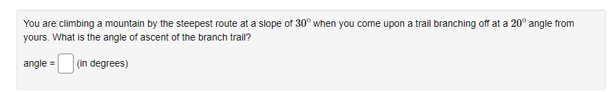 Solved You are climbing a mountain by the steepest route at | Chegg.com