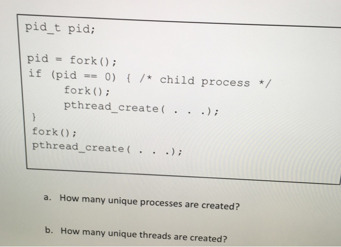 Solved pid_t pid; pid = fork() ; if (pid0) / child process | Chegg.com
