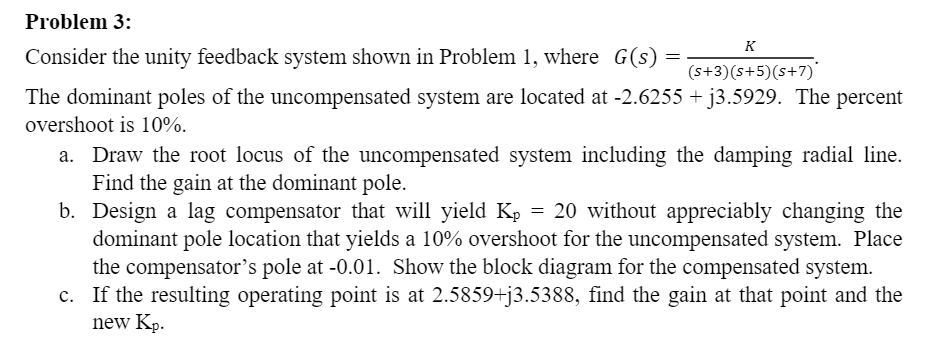 Solved Problem 3: K Consider the unity feedback system shown | Chegg.com