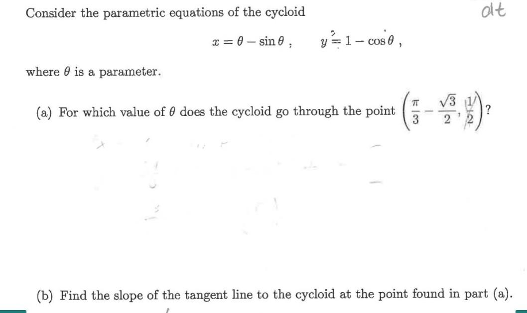 Solved Consider the parametric equations of the cycloid at x | Chegg.com