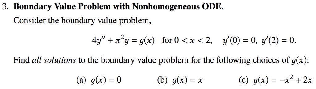 Solved 3. Boundary Value Problem with Nonhomogeneous ODE. | Chegg.com Solved 3. Boundary Value Problem with Nonhomogeneous ODE. | Chegg.com