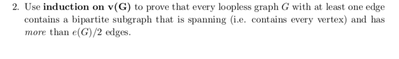 Solved 2. Use induction on v(G) to prove that every loopless | Chegg.com