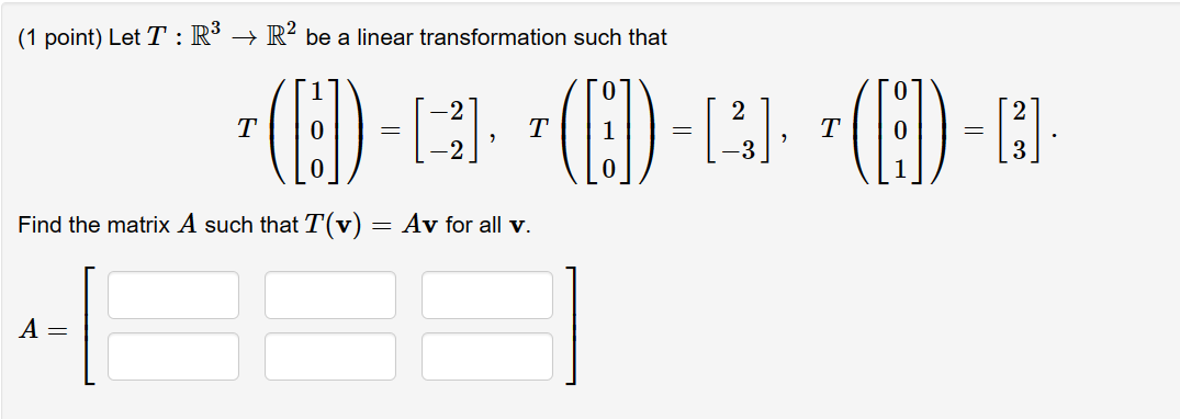 Solved (1 point) Let T:R3→R2 be a linear transformation such | Chegg.com
