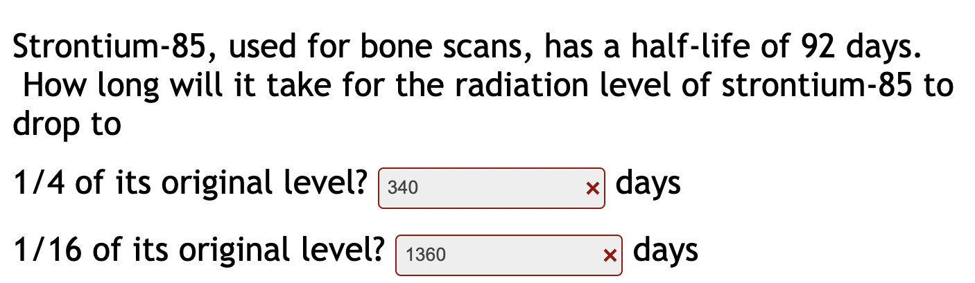Solved Strontium-85, used for bone scans, has a half-life of | Chegg.com