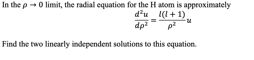 Solved In the ρ→0 ﻿limit, ﻿the radial equation for the H | Chegg.com