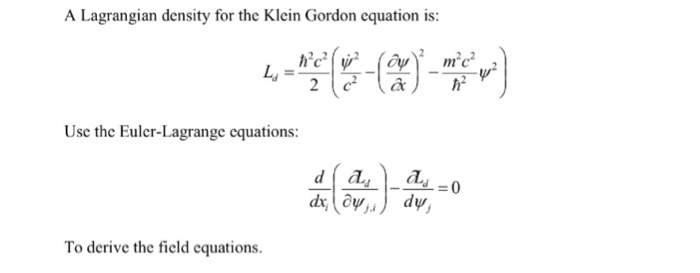 Solved A Lagrangian density for the Klein Gordon cquation | Chegg.com