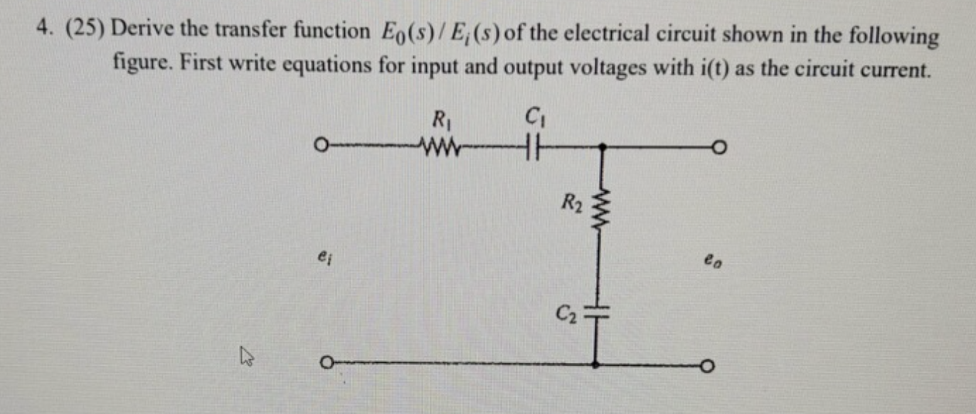Solved 4. (25) Derive the transfer function Eo(s)/E;(s) of | Chegg.com