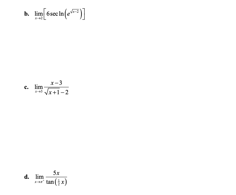 Solved b. lim 6 sec In x2 X-3 c. lim Vx+1-2 x 3 5x d. lim | Chegg.com