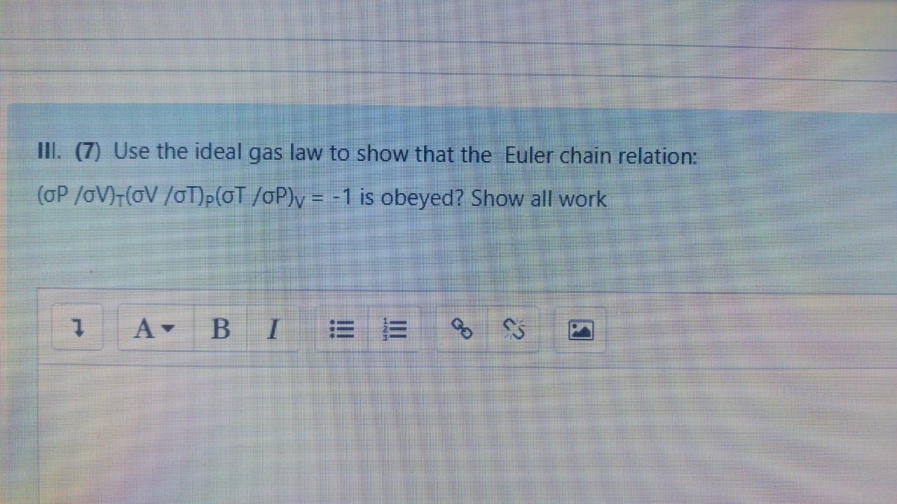 Solved III. (7) Use the ideal gas law to show that the Euler | Chegg.com