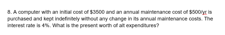 Solved 8. A computer with an initial cost of $3500 and an | Chegg.com