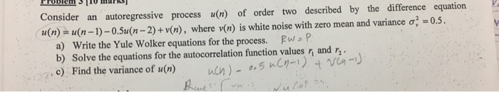 Solved Consider an autoregressive process u(n) of order two | Chegg.com