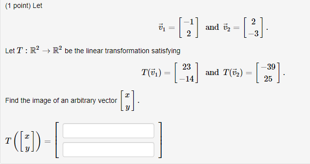 Solved (1 point) Let u - [3] and 02 -- [*] Let T : R2 + R2 | Chegg.com
