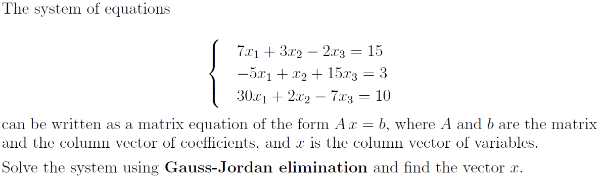 Solved The system of equations = 7x1 + 3x2 – 2x3 15 –5X1 + | Chegg.com