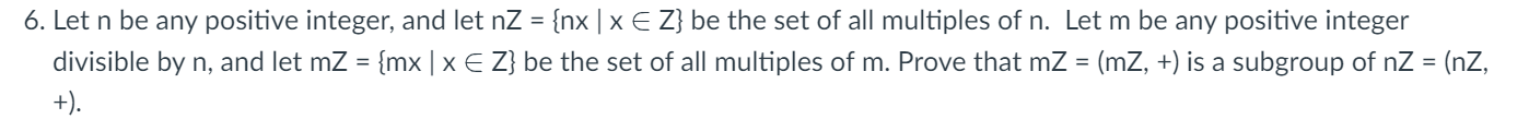 Solved Let n be any positive integer, and let nZ = {nx | x | Chegg.com