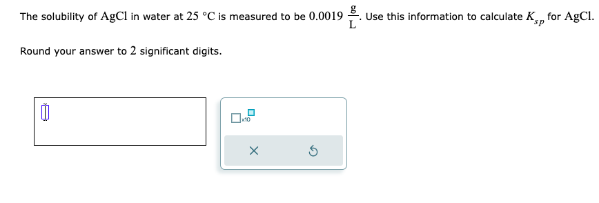 Solved The solubility of AgCl in water at 25∘C is measured | Chegg.com