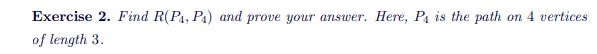 Solved Exercise 2. Find R(P4,P4) and prove your answer. | Chegg.com