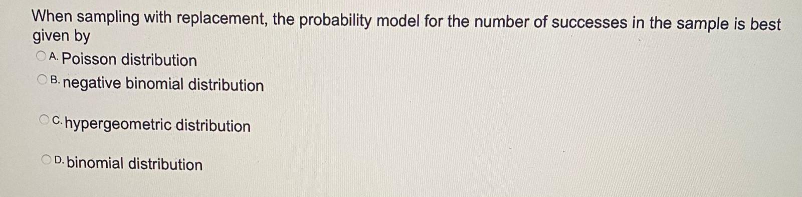 Solved When sampling with replacement, the probability model | Chegg.com
