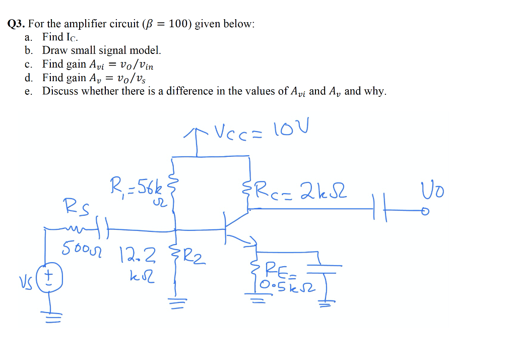 Solved Q3. For the amplifier circuit (β=100) given below: a. | Chegg.com