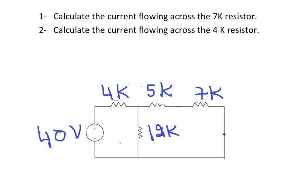 Solved 1- Calculate the current flowing across the 7K | Chegg.com