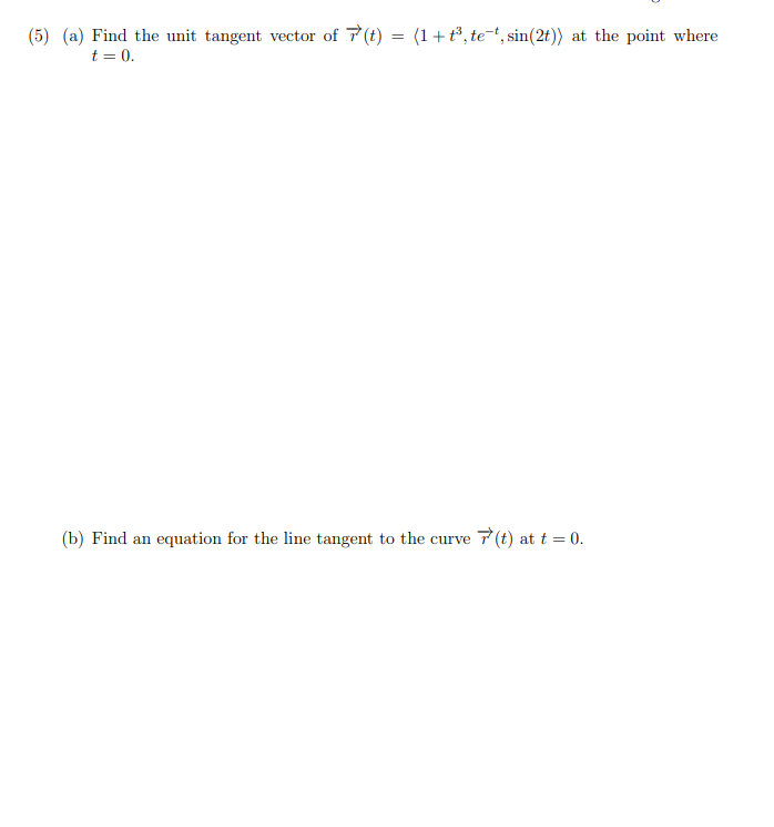Solved (5) (a) Find the unit tangent vector of | Chegg.com