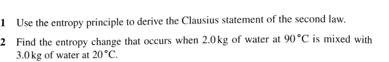 Solved 1 Use the entropy principle to derive the Clausius | Chegg.com