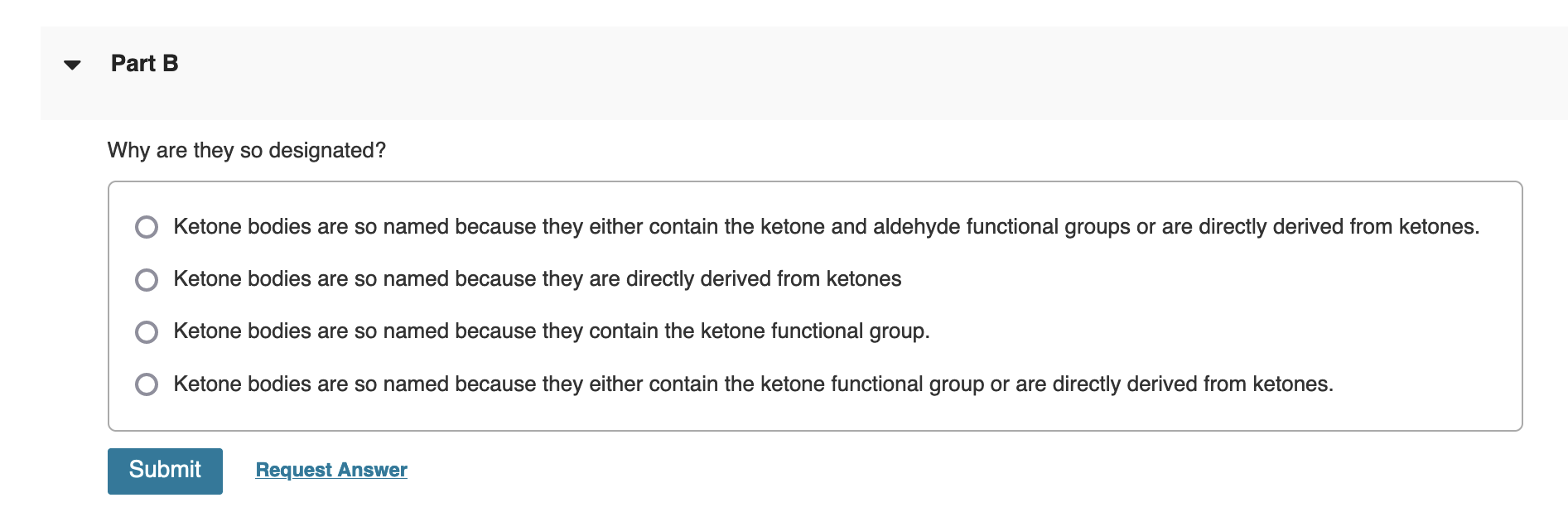 Solved Why are they so designated? Ketone bodies are so | Chegg.com