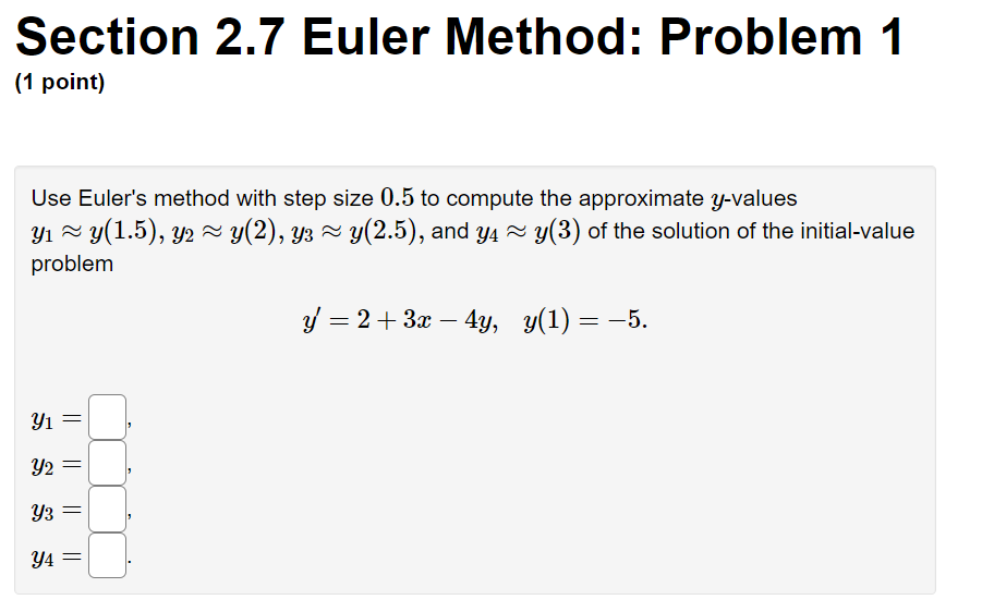 Solved Section 2.7 Euler Method: Problem 1 (1 point) Use | Chegg.com