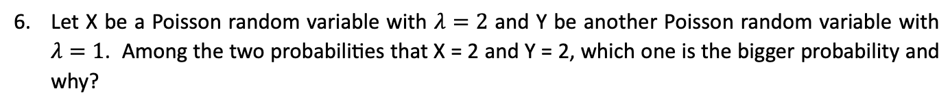 Solved 6. Let X be a Poisson random variable with λ=2 and Y | Chegg.com