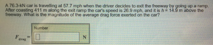 Solved A 76.3-kN car is travelling at 57.7 mph when the | Chegg.com