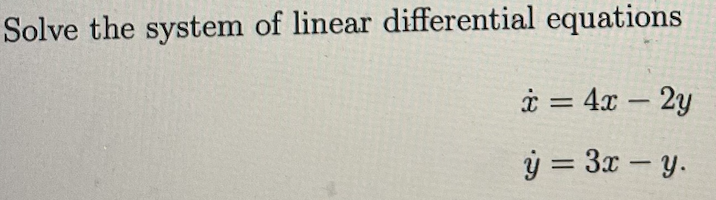 Solved Solve the system of linear differential equations | Chegg.com
