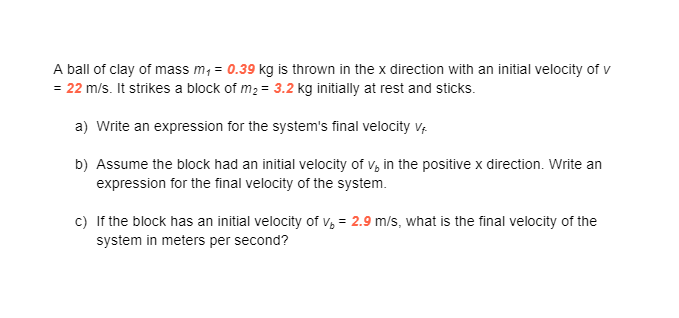 Solved A ball of clay of mass m1=0.39 kg is thrown in the x | Chegg.com
