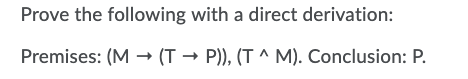 Solved Prove the following with a direct derivation: | Chegg.com