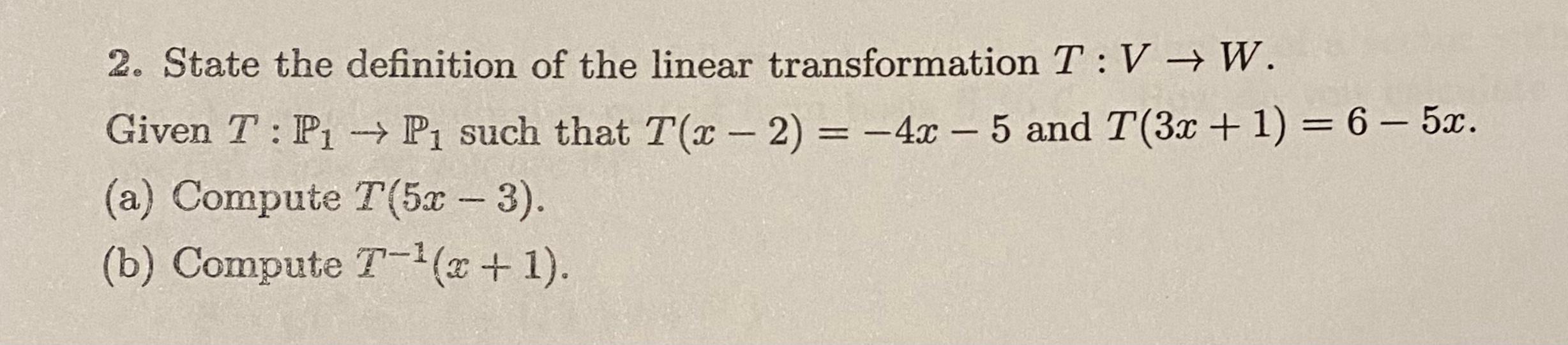 Solved 2. State the definition of the linear transformation | Chegg.com