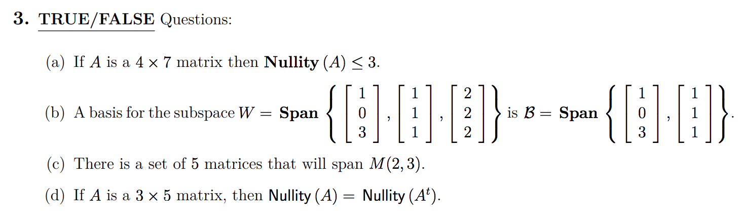 Solved 3. TRUE/FALSE Questions: (a) If A is a 4 x 7 matrix | Chegg.com