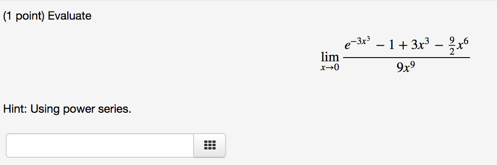 Solved (1 point) Evaluate 3x 1 3x39 6 ㄧㄨ 2 ㄧㄧ lim x→0 9x9 | Chegg.com