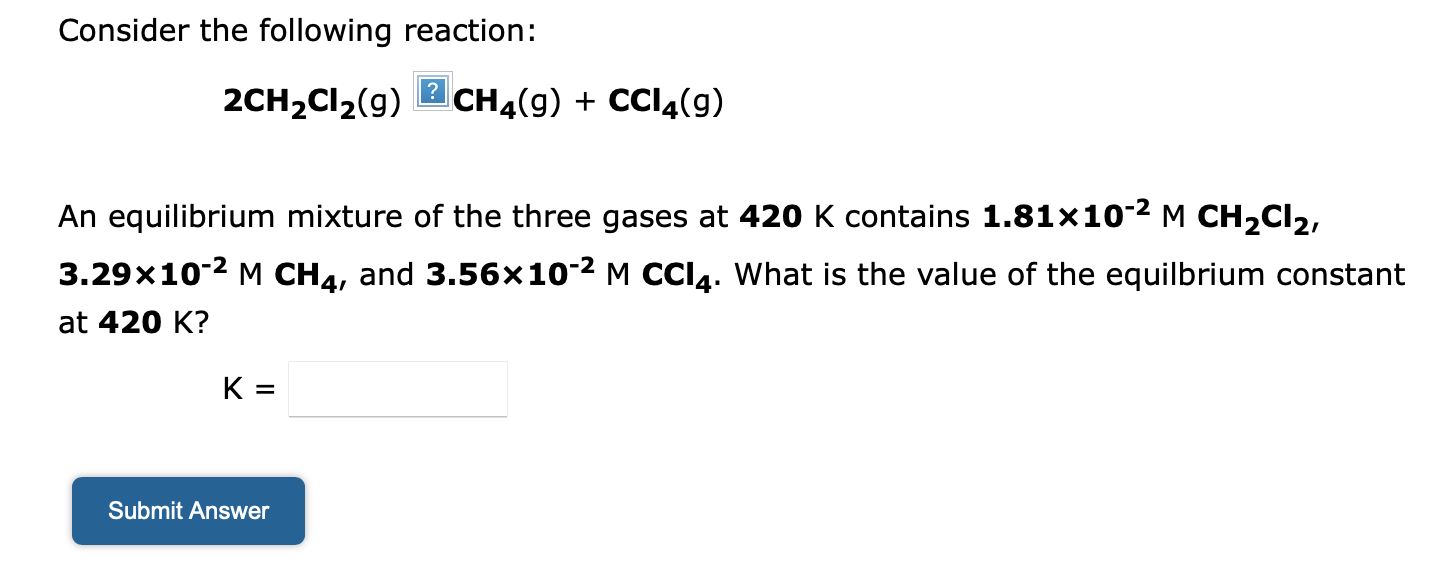 Solved Consider The Following Reaction 2ch2cl2 G Ch4