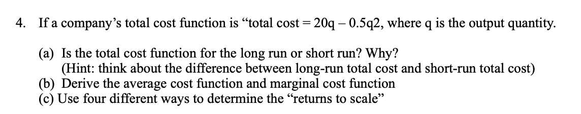 Solved 4. If a company's total cost function is "total | Chegg.com