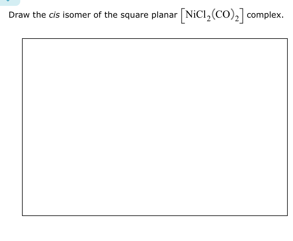 Solved Draw the cis isomer of ﻿the square planar NiCl2(CO)2 | Chegg.com