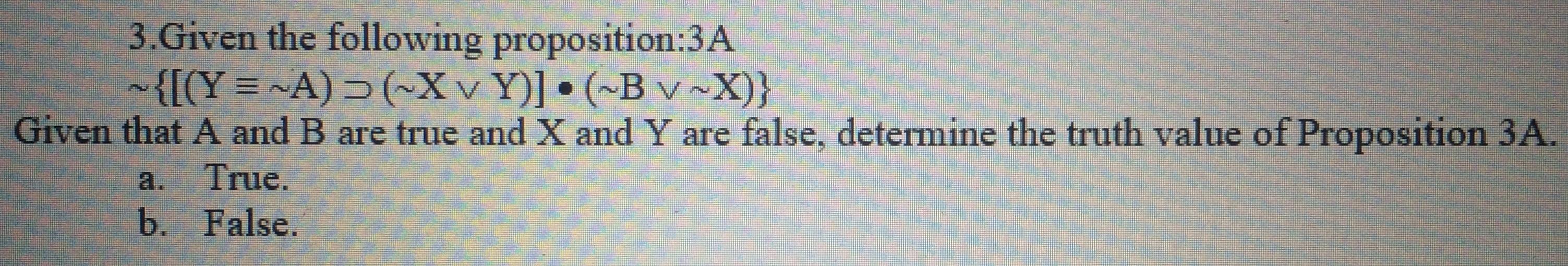 Solved 3. Given the following proposition:3A ~{[(Y = ~A)(Xv | Chegg.com