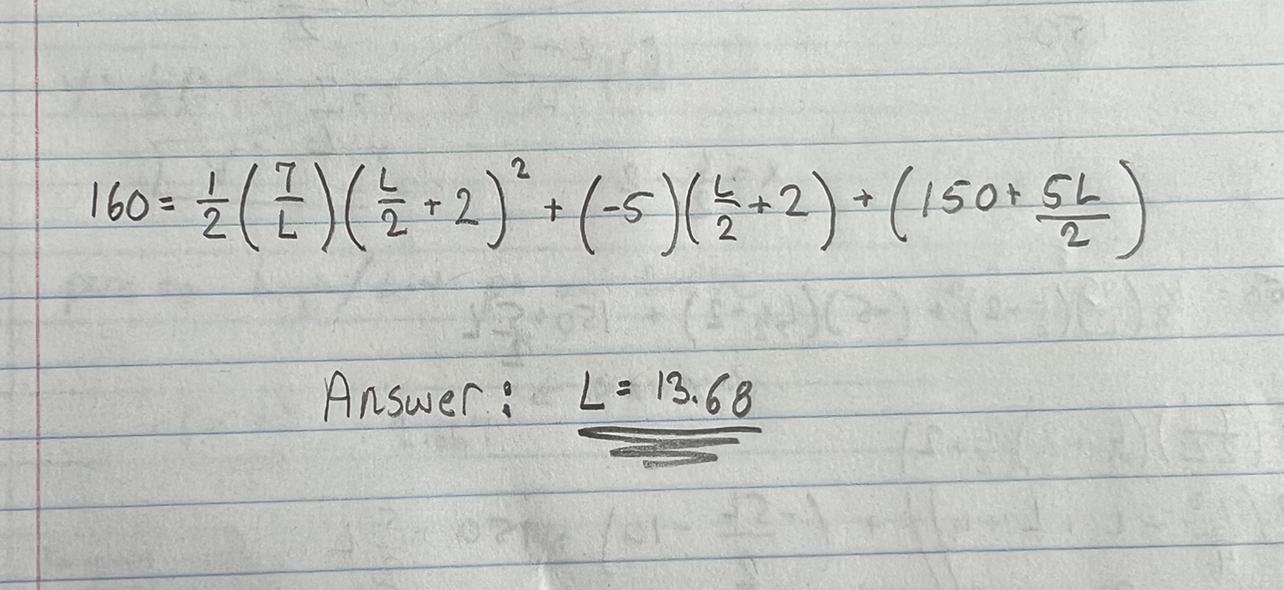 Solved 160=21(L7)(2L+2)2+(−5)(2L+2)+(150+25L) Answer: | Chegg.com