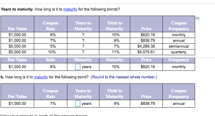 Solved Years to maturity. How long is it to maturity for the | Chegg.com